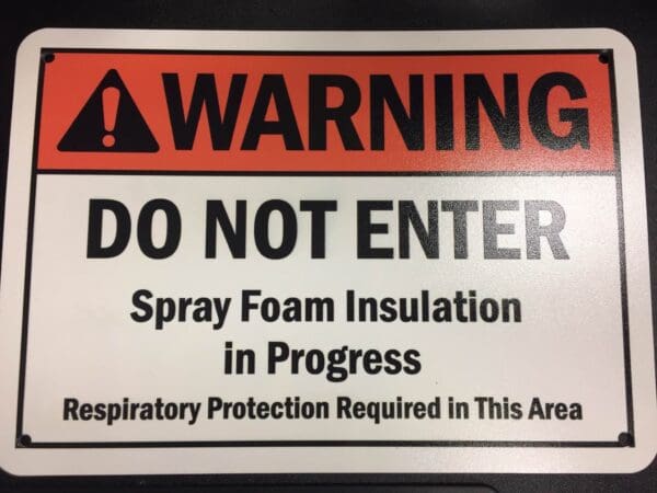 Spray Foam Insulation In Progress Sign - Spray Foam Systems